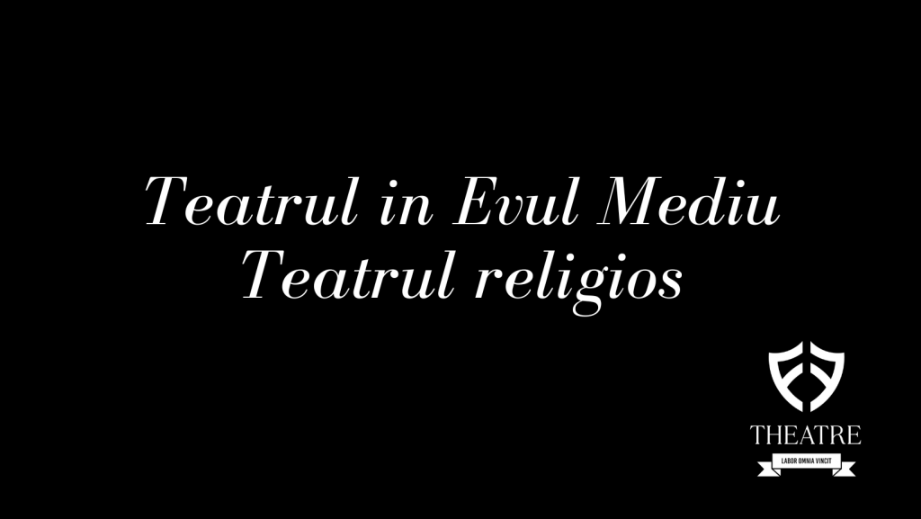 Teatrul in Evul Mediu, teatrul religios - FF Entertainment